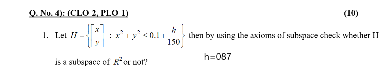Solved Q. No. 4): (CLO-2, PLO-1) (10) X h 1. Let H = x² + y2 | Chegg.com Solved Q. No. 4): (CLO-2, PLO-1) (10) X h 1. Let H = x² + y2 | Chegg.com
