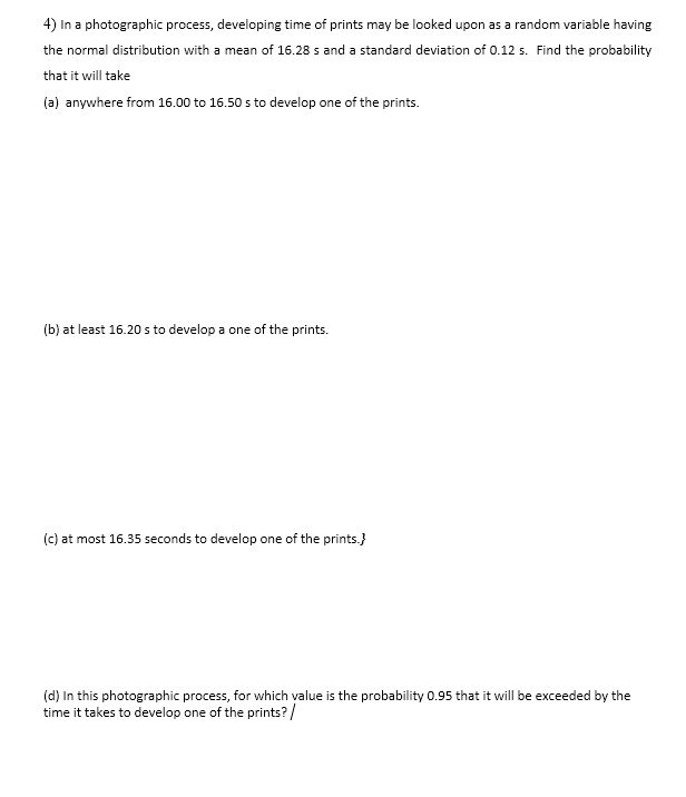 Solved 4) In a photographic process, developing time of | Chegg.com