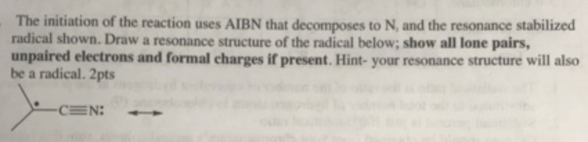 Solved The initiation of the reaction uses AIBN that | Chegg.com