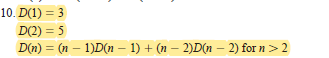 Solved D(1)=3 D(2)=5 D(n)=(n−1)D(n−1)+(n−2)D(n−2) | Chegg.com