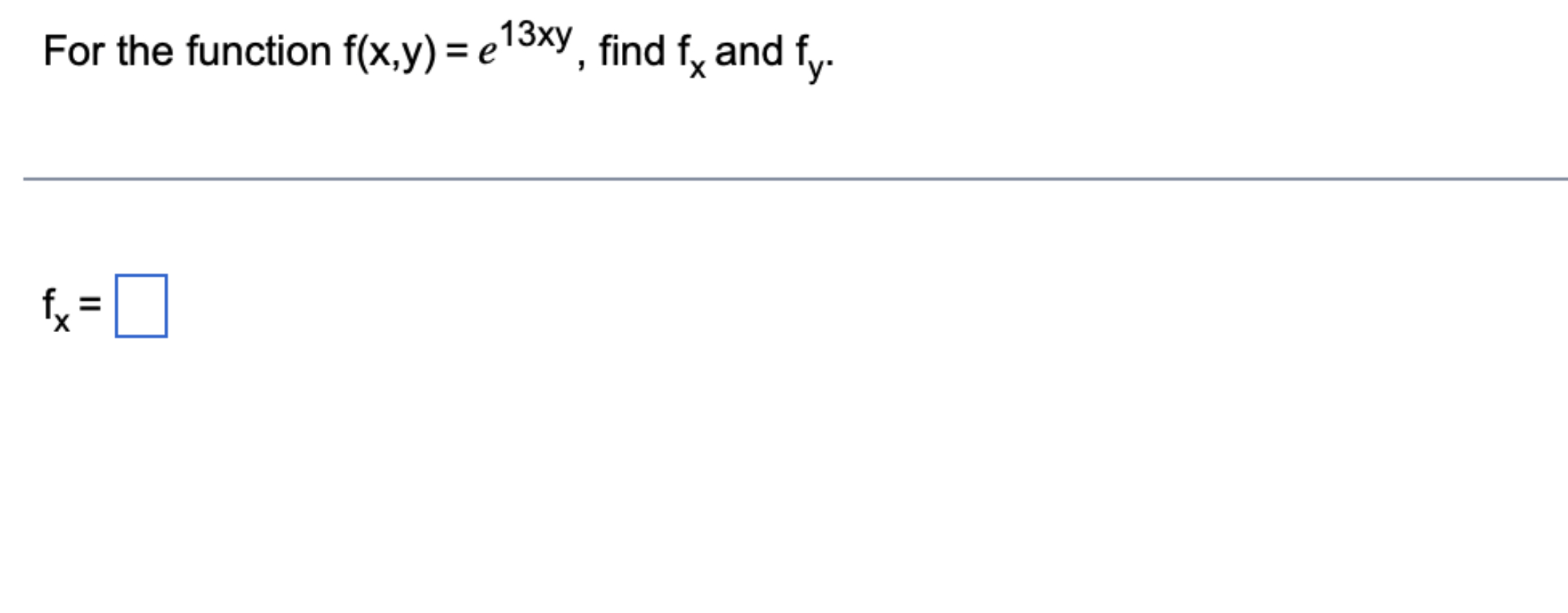For the function f(x,y)=e13xy, ﻿find fx ﻿and fy.fx= | Chegg.com