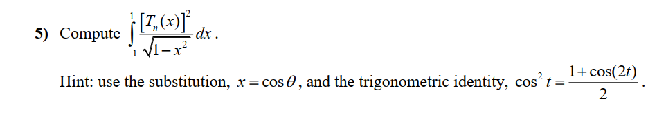 Solved 5) Compute [TC 5) Computed ,1+cos(2t Hint: use the | Chegg.com