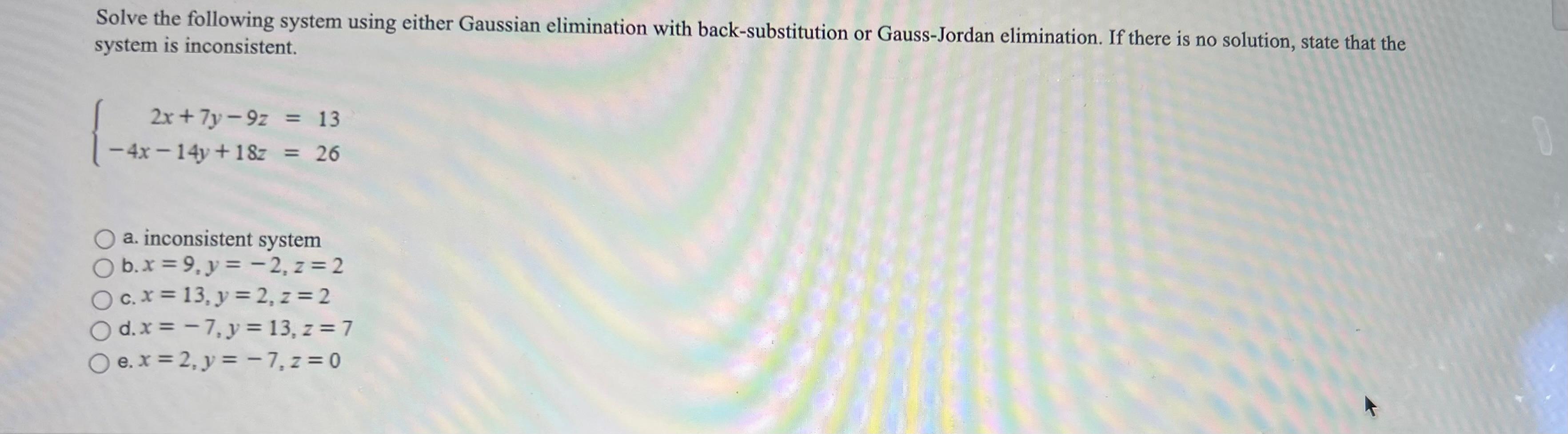 Solved Solve the following system using either Gaussian | Chegg.com