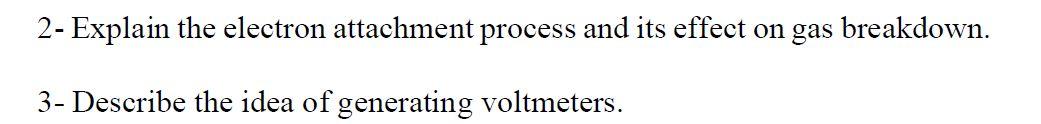 Solved 2- Explain the electron attachment process and its | Chegg.com