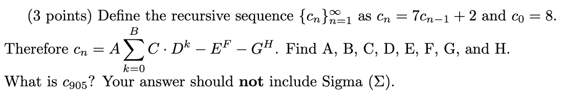 Solved (3 points) Define the recursive sequence {cn}n=1∞ as | Chegg.com