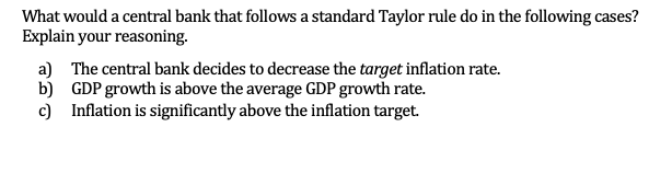 Solved What would a central bank that follows a standard | Chegg.com