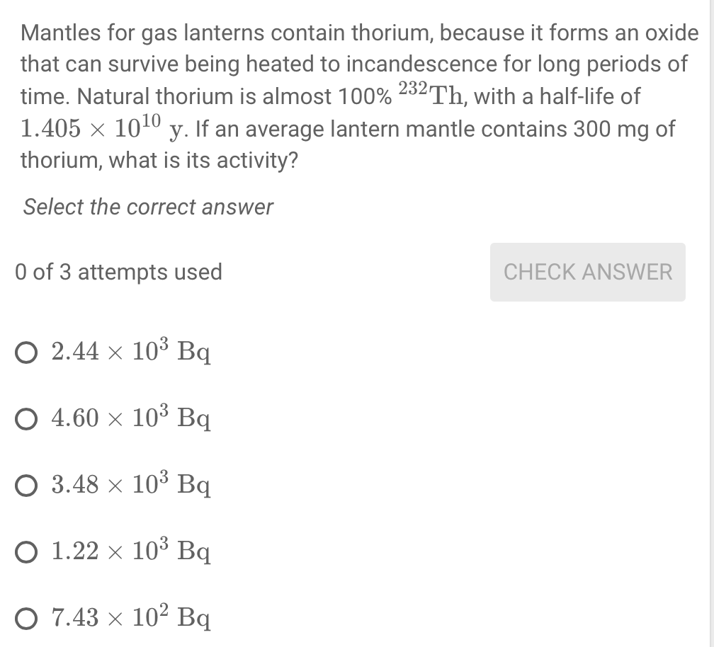 Solved: Mantles For Gas Lanterns Contain Thorium, Because ... | Chegg.com