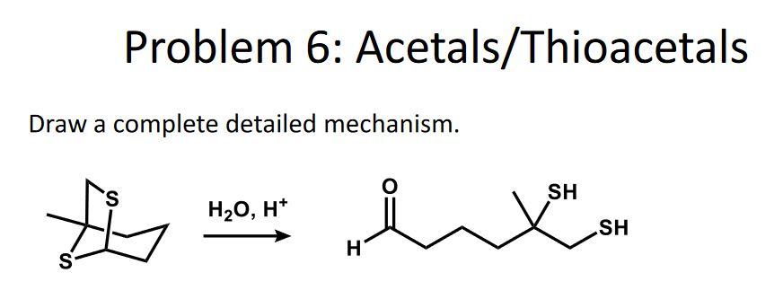 Solved Problem 6: Acetals/Thioacetals Draw a complete | Chegg.com