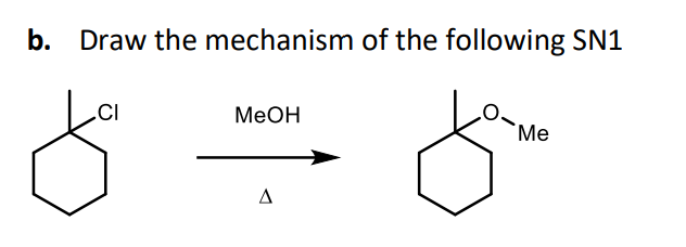 Solved b. Draw the mechanism of the following SN1 | Chegg.com