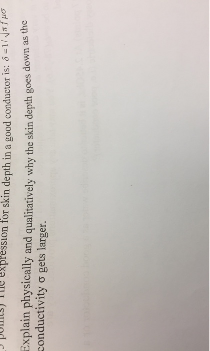 Solved The expression for skin depth in a good conductor is: | Chegg.com