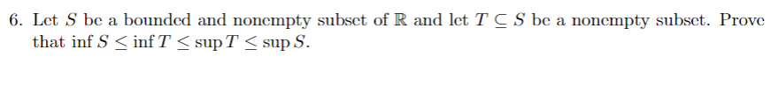 Let S be a bounded and nonempty subset of R and let T | Chegg.com