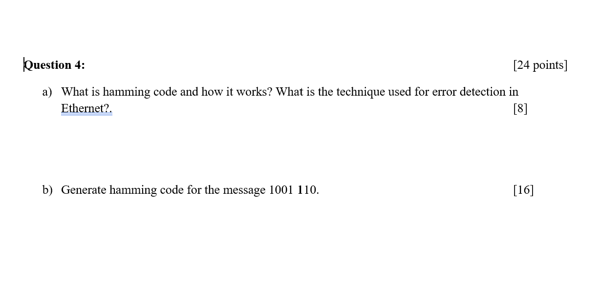 Solved Question 4: [24 points] a) What is hamming code and | Chegg.com
