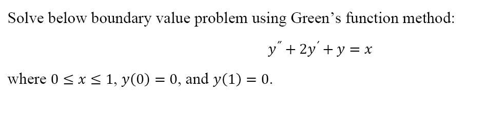 Solved Solve below boundary value problem using Green's | Chegg.com