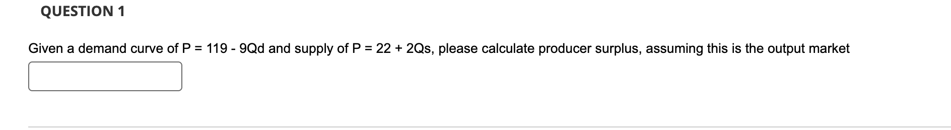 Solved Given a demand curve of P=119−9Qd and supply of | Chegg.com