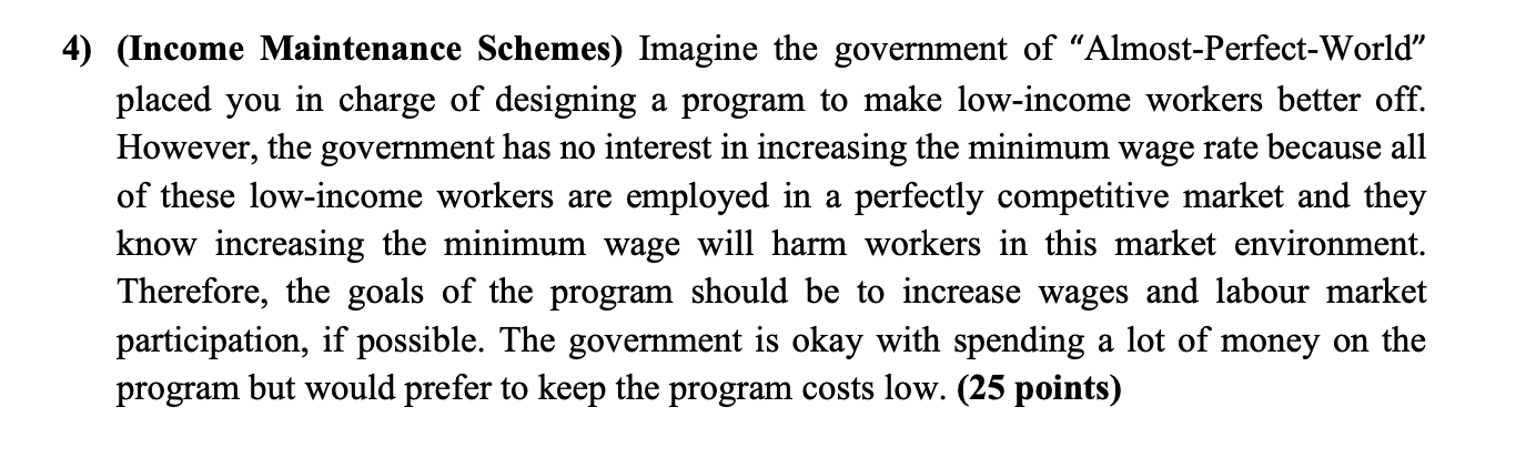 Solved 4) (Income Maintenance Schemes) Imagine the | Chegg.com