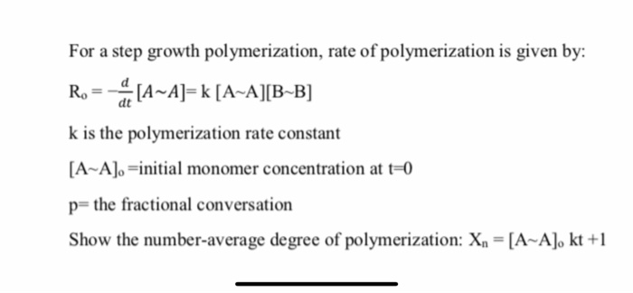 Solved For a step growth polymerization, rate of | Chegg.com