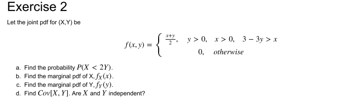 Solved Exercise 2 Let the joint pdf for (X,Y) be x+y 2 | Chegg.com