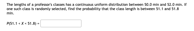 Solved The lengths of a professor's classes has a continuous | Chegg.com