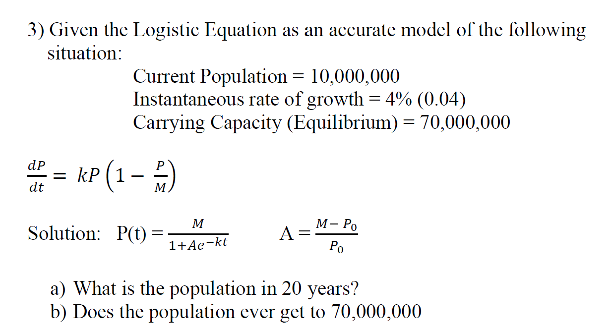 Solved 3) Given the Logistic Equation as an accurate model | Chegg.com