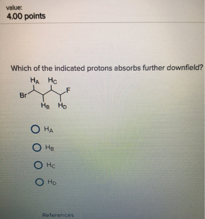 Solved value: 4.00 points Which of the indicated protons | Chegg.com Solved value: 4.00 points Which of the indicated protons | Chegg.com