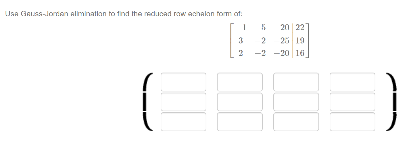 Solved Use Gauss-Jordan elimination to find the reduced row | Chegg.com