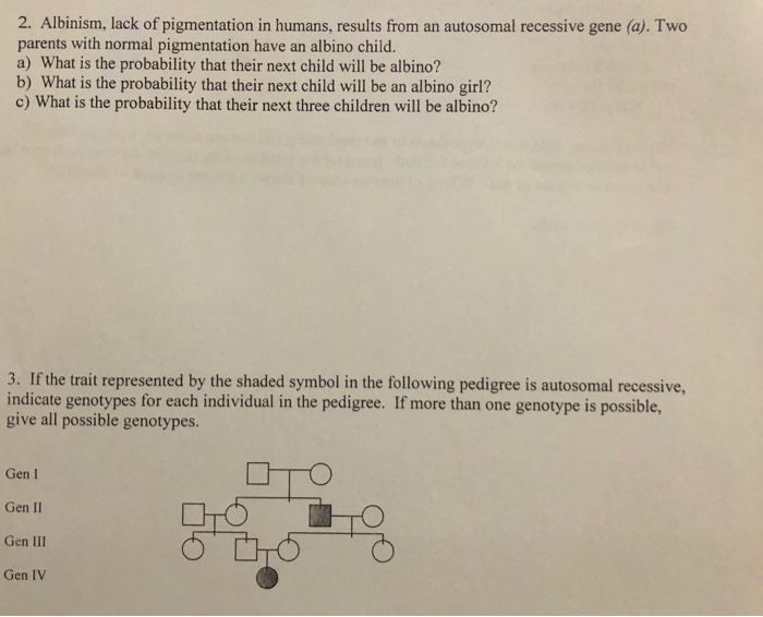 Solved 2. Albinism, lack of pigmentation in humans, results | Chegg.com