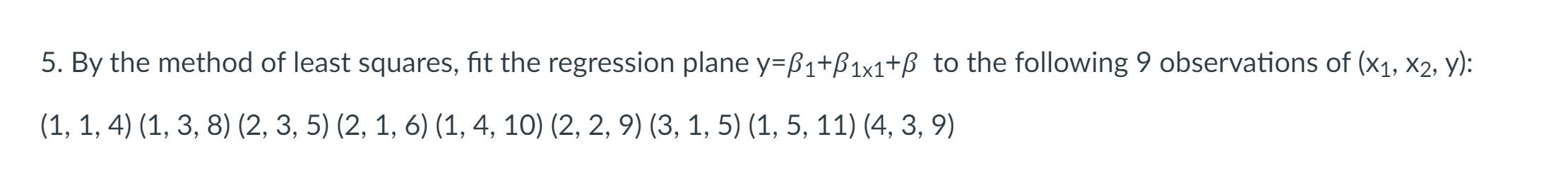 Solved 5. By the method of least squares, fit the regression | Chegg.com