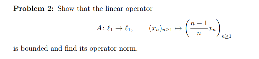 Problem 2: Show that the linear operator | Chegg.com