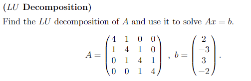 Solved (LU Decomposition)Find the LU ﻿decomposition of A and | Chegg.com