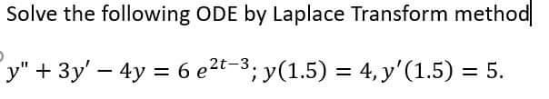 Solved Solve the following ODE by Laplace Transform method | Chegg.com