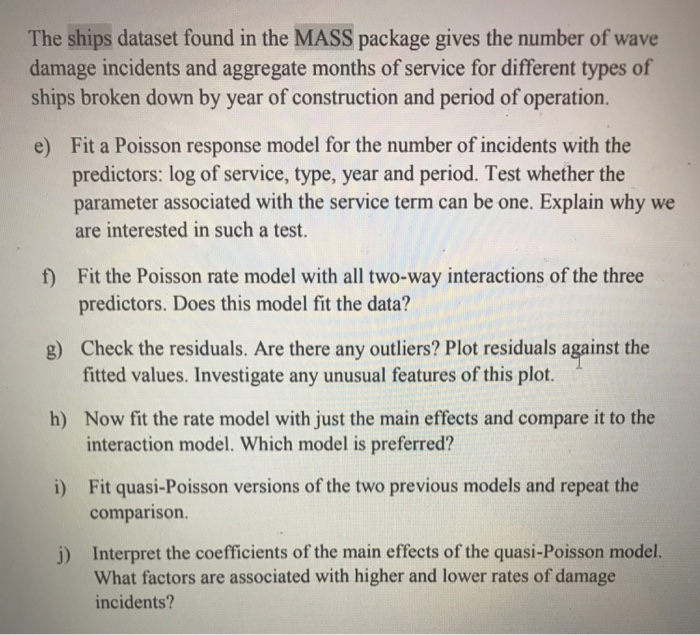The ships dataset found in the MASS package gives the | Chegg.com