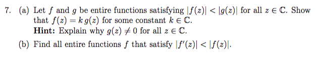Solved 7. (a) Let f and g be entire functions satisfying | Chegg.com