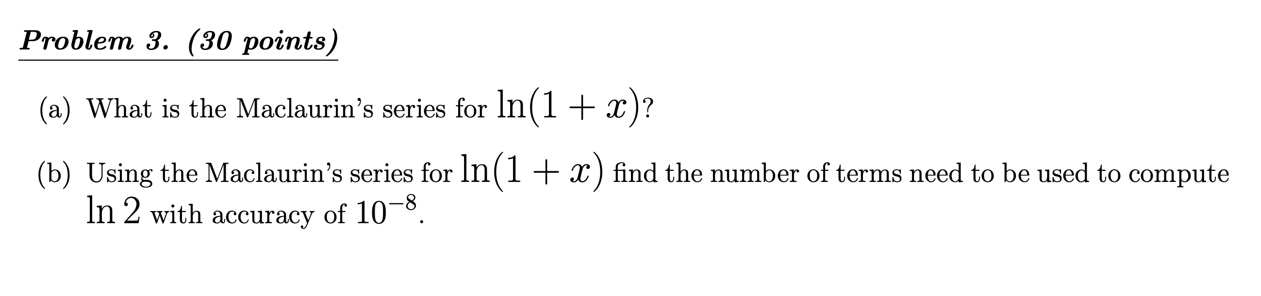 Solved Problem 3. (30 points) (a) What is the Maclaurin's | Chegg.com Solved Problem 3. (30 points) (a) What is the Maclaurin's | Chegg.com