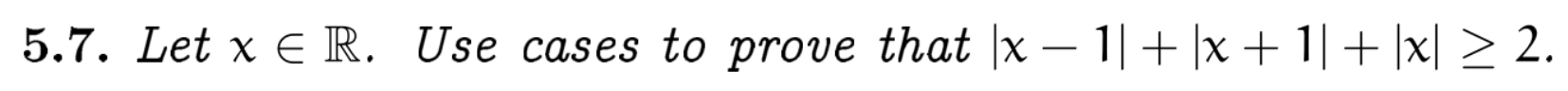 Solved 5.7. Let x∈R. Use cases to prove that | Chegg.com