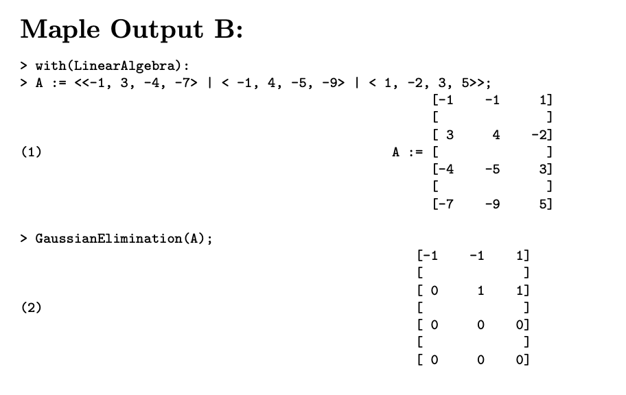 Solved Maple Output B: > with (Linear Algebra): > A