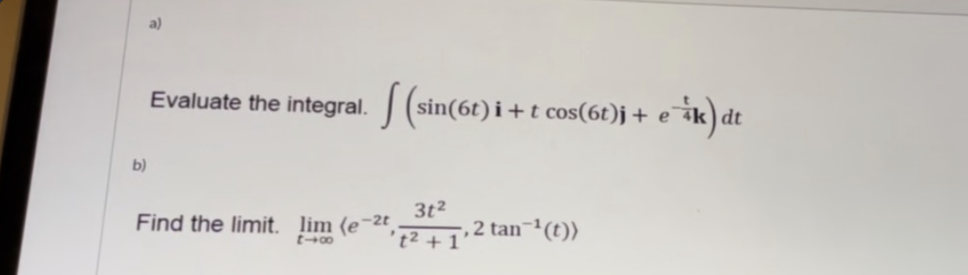 Solved integral. ∫(sin(6t)i+tcos(6t)j+e−4tk)dt | Chegg.com