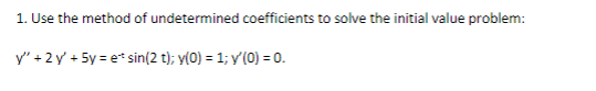 Solved 1. Use the method of undetermined coefficients to | Chegg.com
