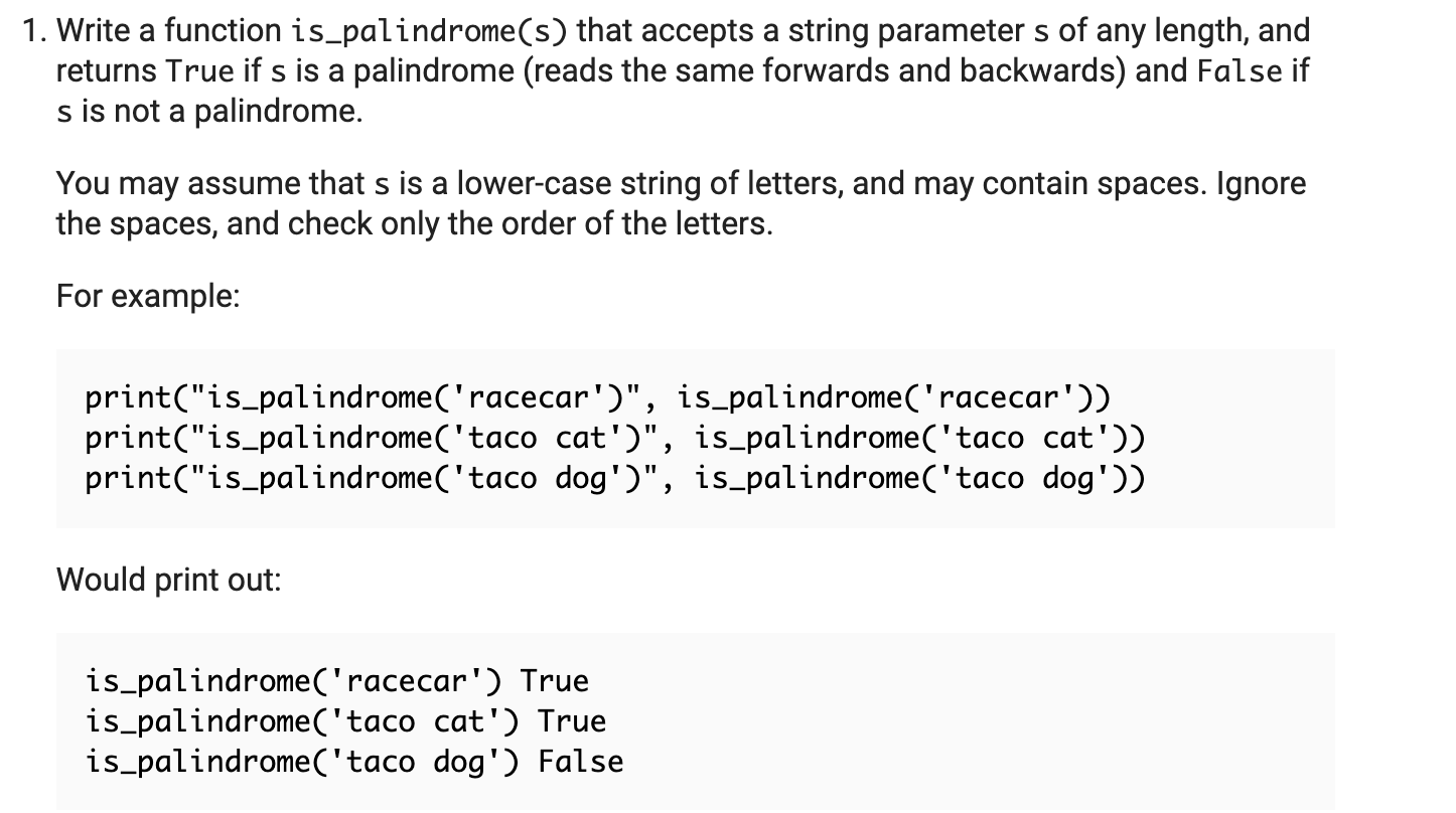 Solved 1 Write A Function Is palindrome s That Accepts A Chegg