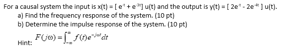 Solved For a causal system the input is x(t)=[e−t+e−3t]u(t) | Chegg.com