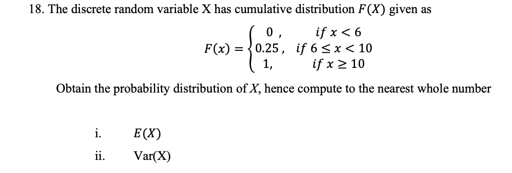 Solved 18. The discrete random variable X has cumulative | Chegg.com