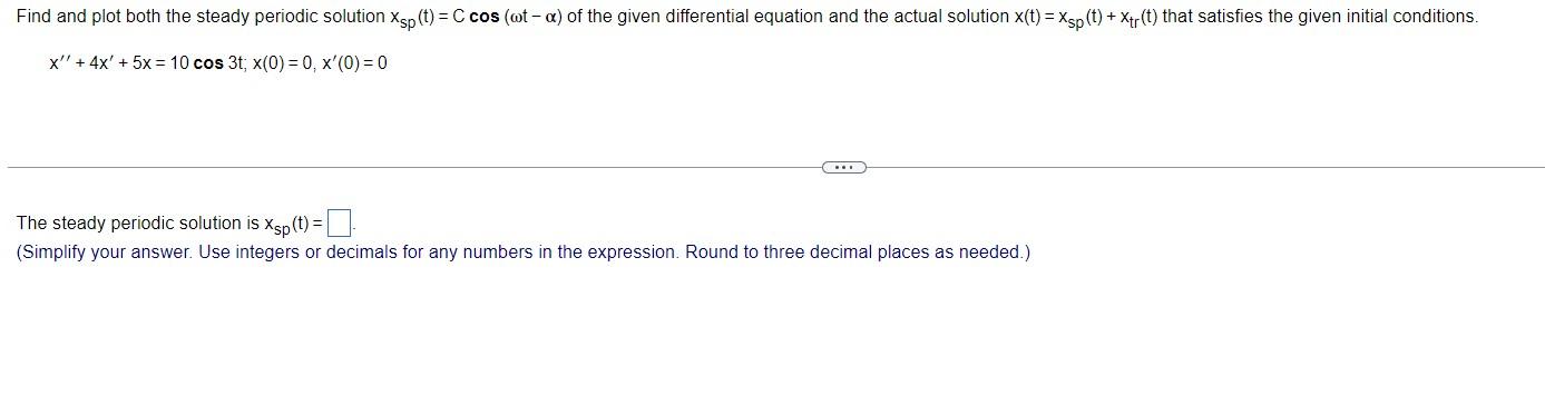 Solved Find and plot both the steady periodic solution | Chegg.com