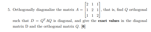 Solved 5. Orthogonally Diagonalize The Matrix 
