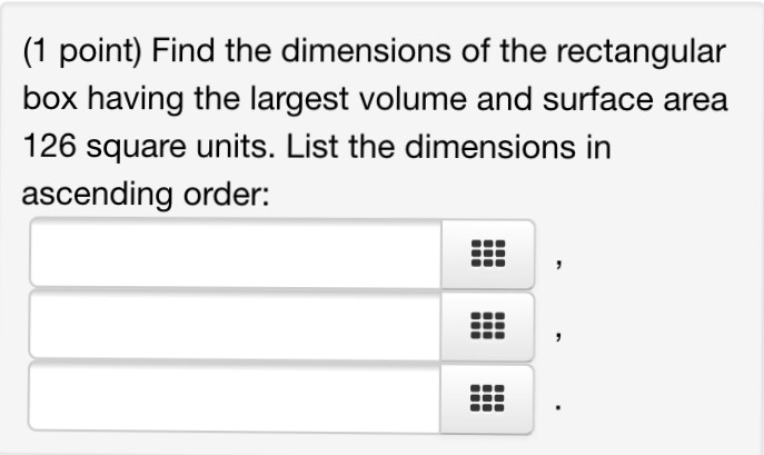 Solved (1 point) Find the dimensions of the rectangular box | Chegg.com