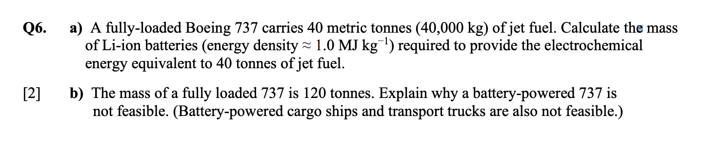 Solved Q6. a) A fully-loaded Boeing 737 carries 40 metric | Chegg.com