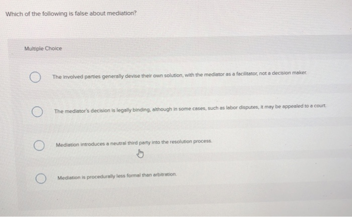 Solved Which of the following is false about mediation? | Chegg.com