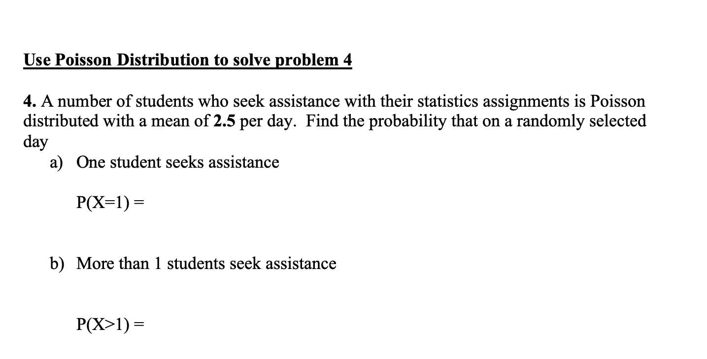 Solved Use Poisson Distribution to solve problem 4 4. A | Chegg.com