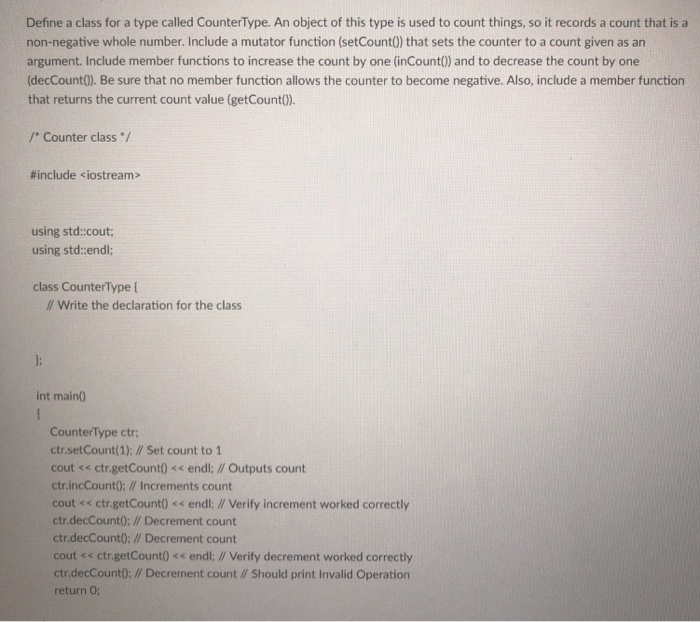 Solved Define a class for a type called CounterType. An | Chegg.com