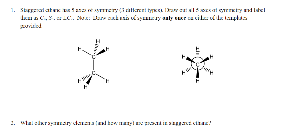 Solved 1. Staggered ethane has 5 axes of symmetry (3 | Chegg.com