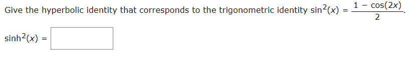 Solved Give the hyperbolic identity that corresponds to the | Chegg.com