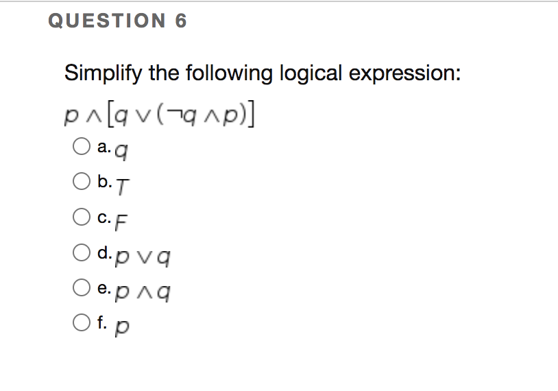 Solved QUESTION 6 Simplify the following logical expression: | Chegg.com